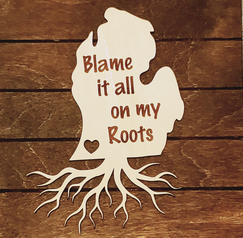 Blame It All On My Roots | Shiplap Sign | Mitten State | Michigan | Fa ...